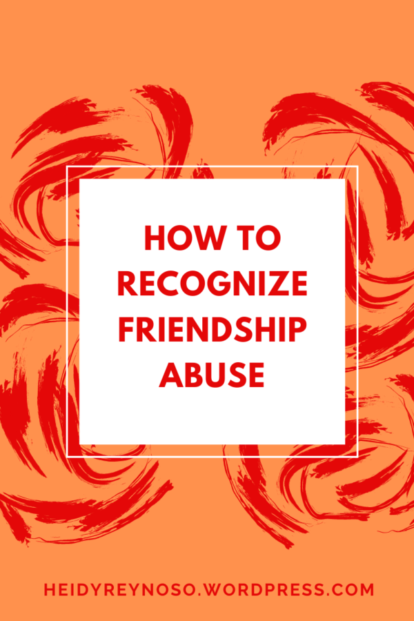 How to Recognize Friendship Abuse - Heidy De La Cruz | Podcast Coach
