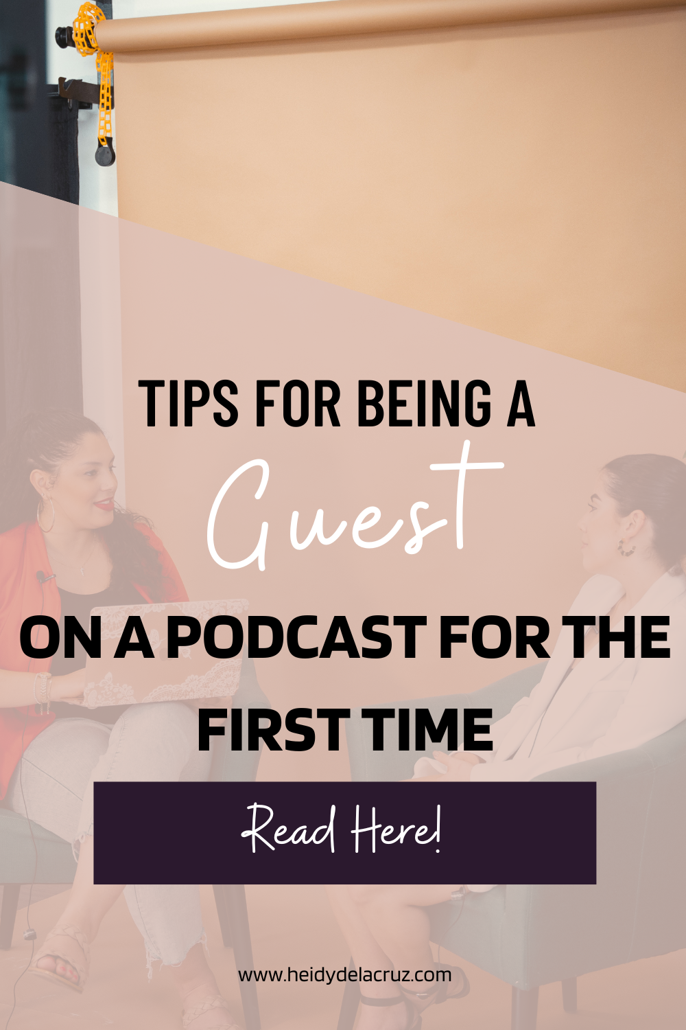 Tips for Being a Guest on a Podcast for the First Time - Heidy De La ...